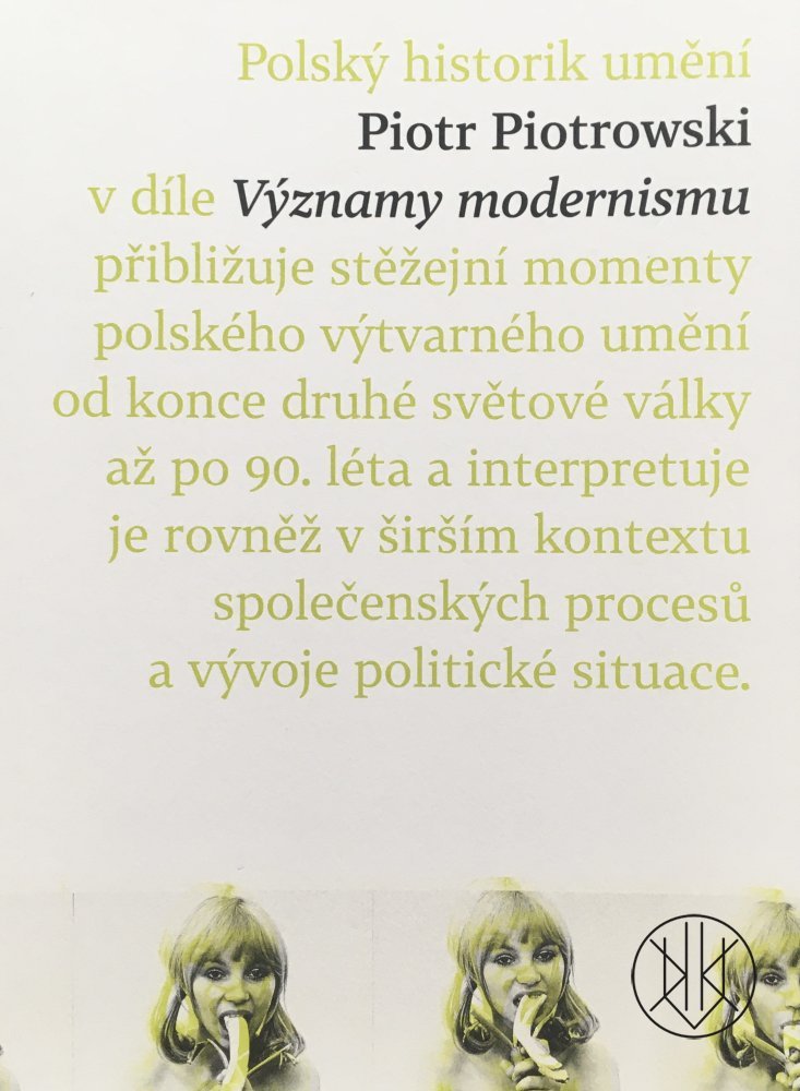 Piotr Piotrowski / Významy modernismu. K historii polského umění po ...